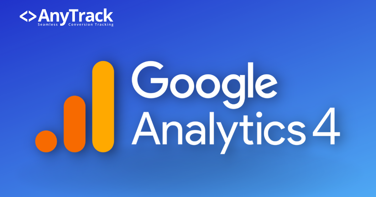 Unleash Your Marketing Data with AnyTrack and Google Analytics GA4 ...